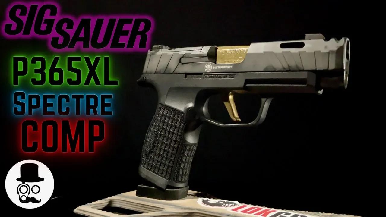 Sig Sauer P365XL Spectre Comp - Something new... and worthwhile