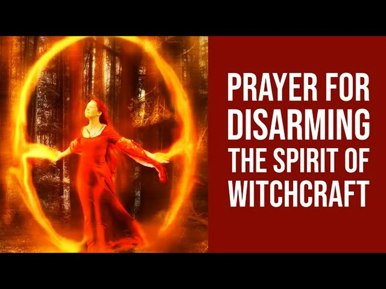 Prayer for Disarming the Spirit of Witchcraft