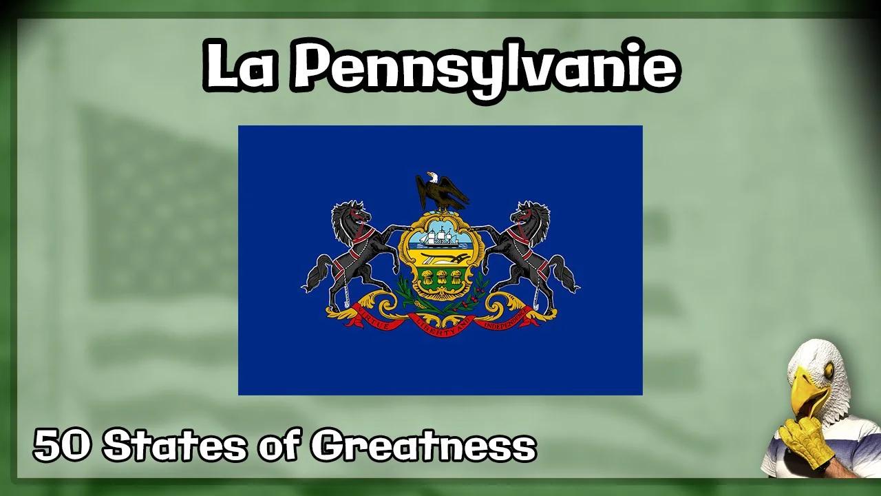 La Pennsylvanie - 50 States of Greatness