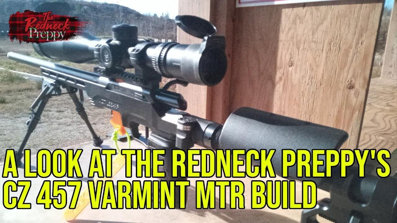 A Look at Redneck Preppy's CZ 457 Varmint MTR Build