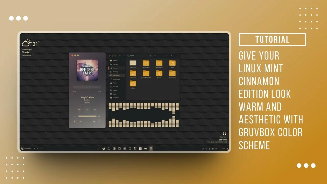 How To Make Your Linux Mint Cinnamon Edition Look Warm And Aesthetic With Gruvbox Color Theme