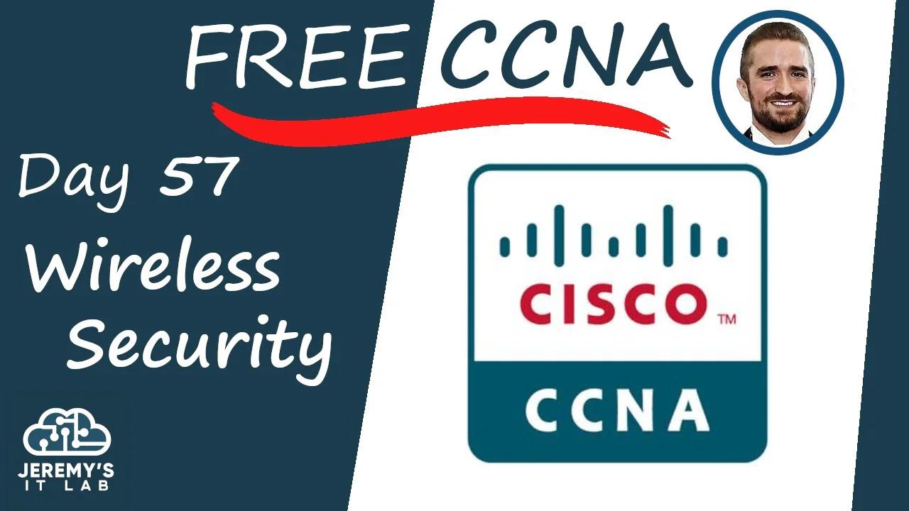 Free Ccna Wireless Security Day 57 Ccna 200 301 Complete Course