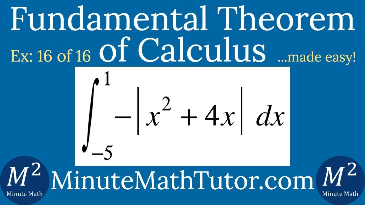 Fundamental Theorem of Calculus | Example 16 of 16 | Integral from -5 ...