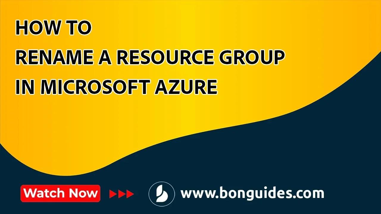 How to Rename a Resource Group in Microsoft Azure