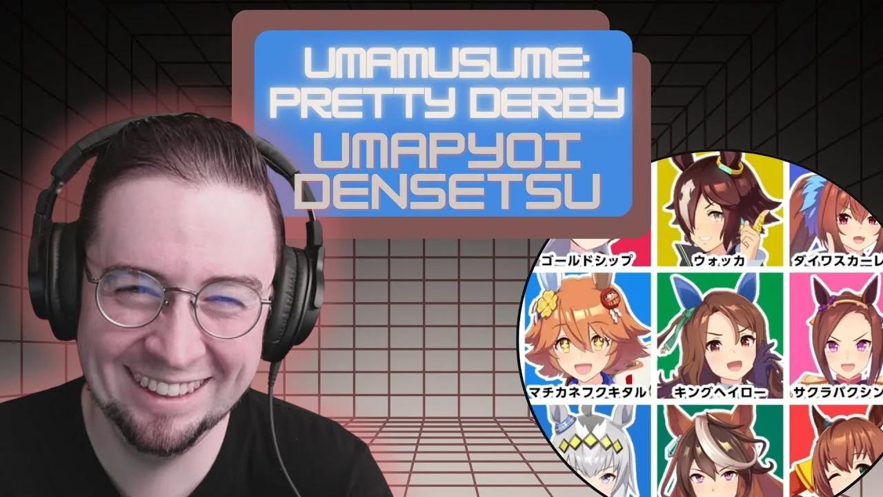 1st Time Reaction! Umamusume: Pretty Derby - Umapyoi Densetsu