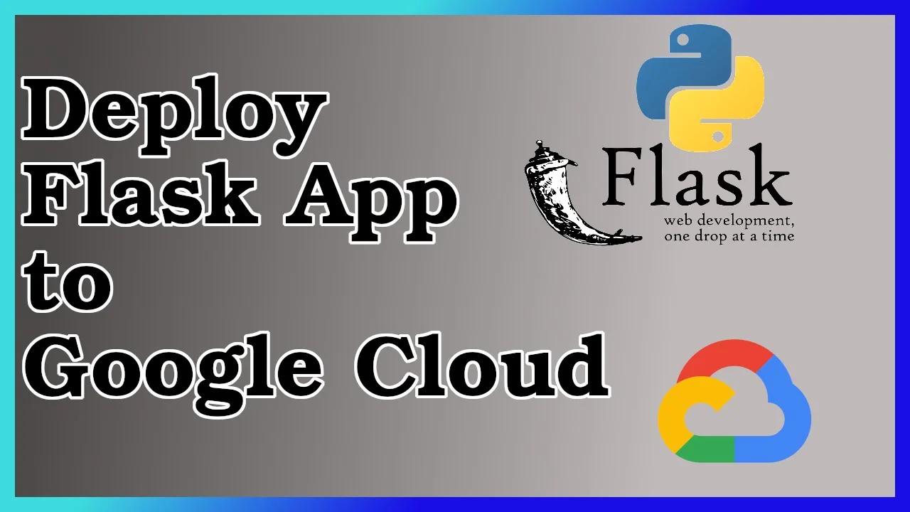 How to deploy Flask app to Google Cloud (Python 3)