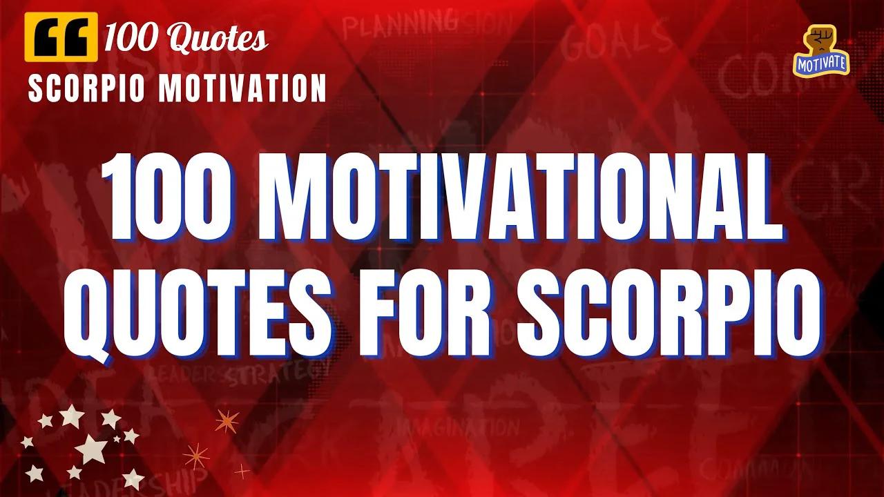 100 Motivational Quotes for Scorpio