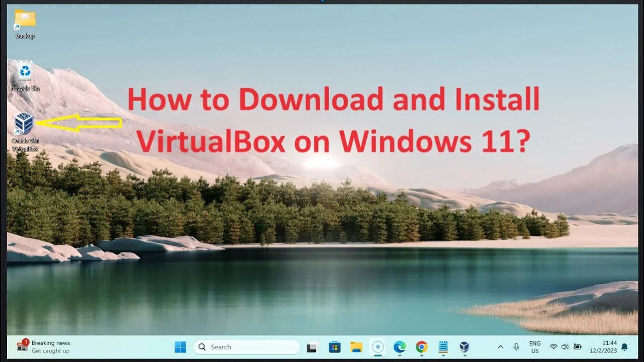 How to Download and Install VirtualBox on Windows 11?
