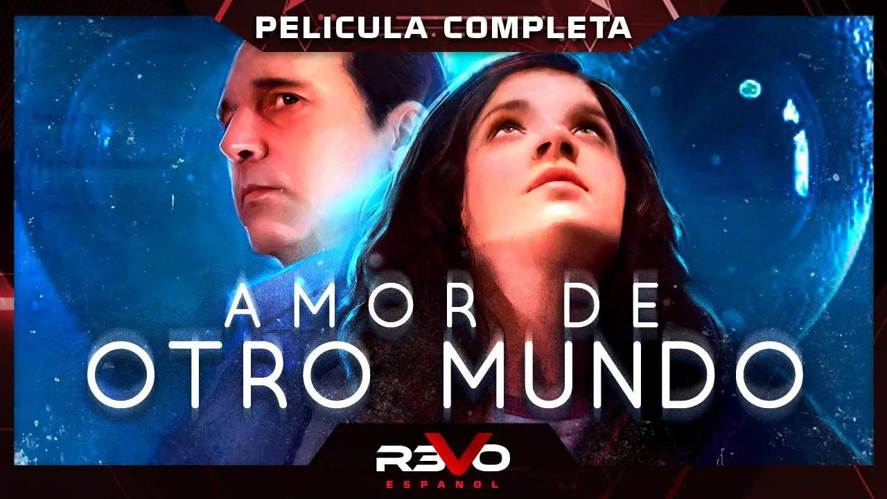 AMOR DE OTRO MUNDO | PELÍCULA ROMANTICA EN HD | PELICULAS COMPLETAS EN ESPANOL LATINO