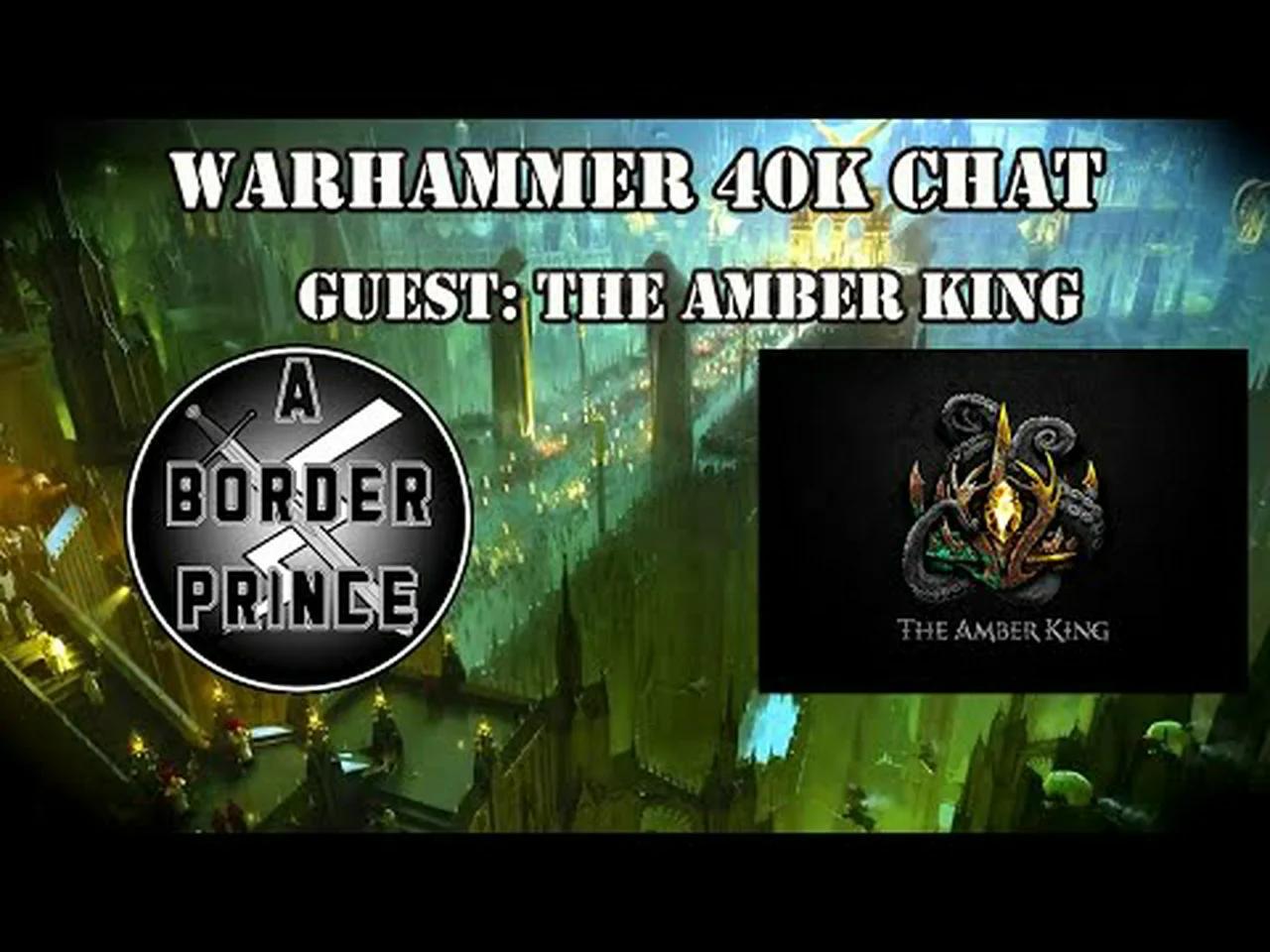 Warhammer chat With The Amber King