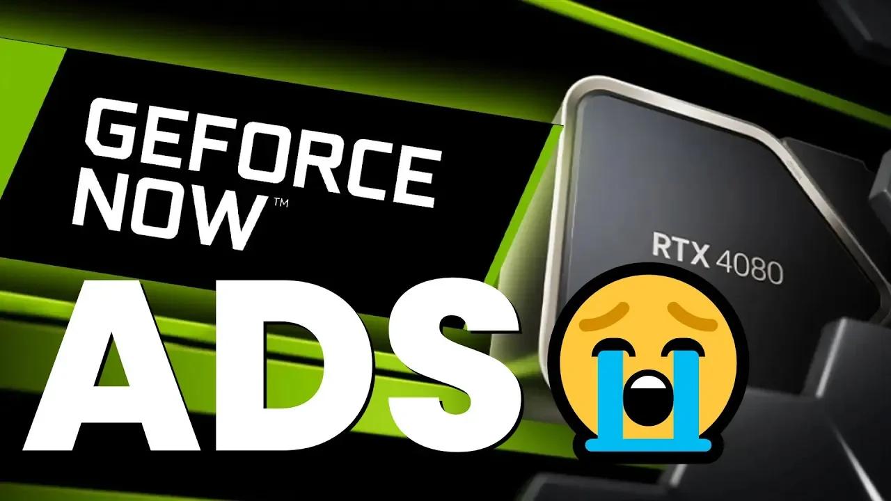 NVIDIA GeForce NOW has ADS!?!
