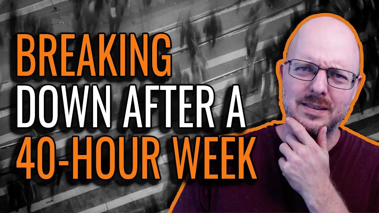 Breaking Down Over a 40 hr Work Week