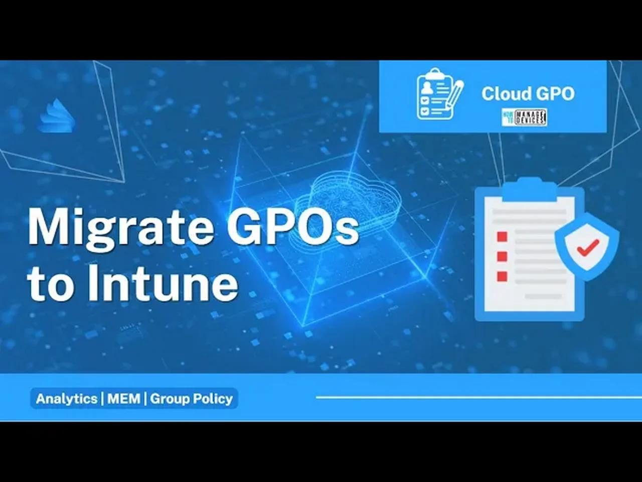 Cloud Group Policy Migration | Easiest Option to Migrate GPO to Intune ...