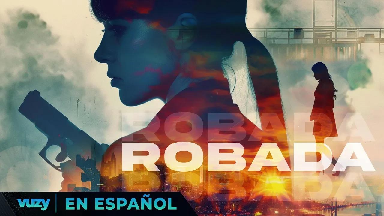 ROBADA | PELICULA COMPLETA DE ACCION EN ESPAÑOL LATINO
