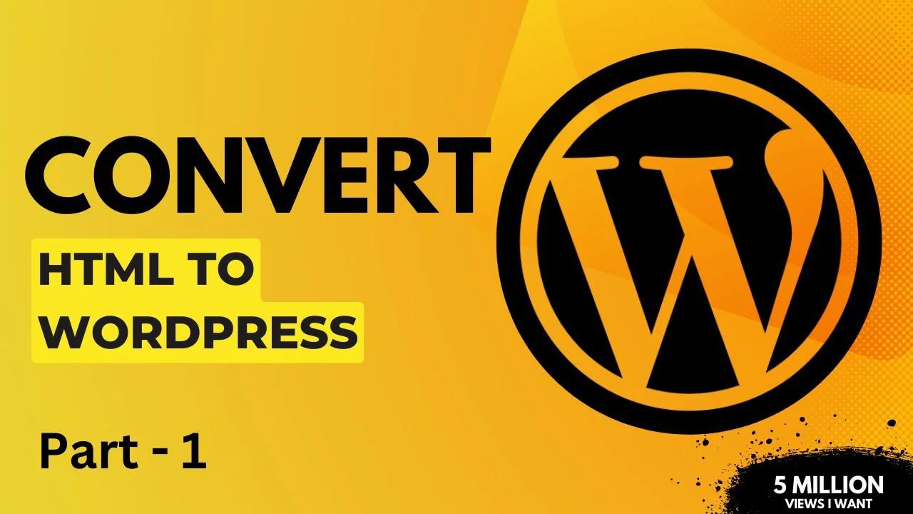 How to Convert HTML to WordPress in Hindi Step by Step - एचटीएमएल से वर्डप्रेस में कन्वर्ट कैसे करें