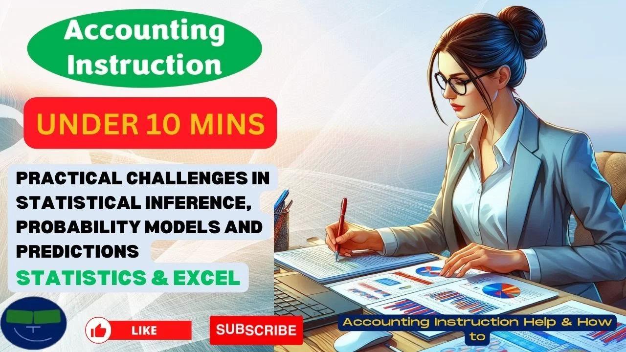 Practical Challenges in Statistical Inference, Probability Models and Predictions Statistics & Excel