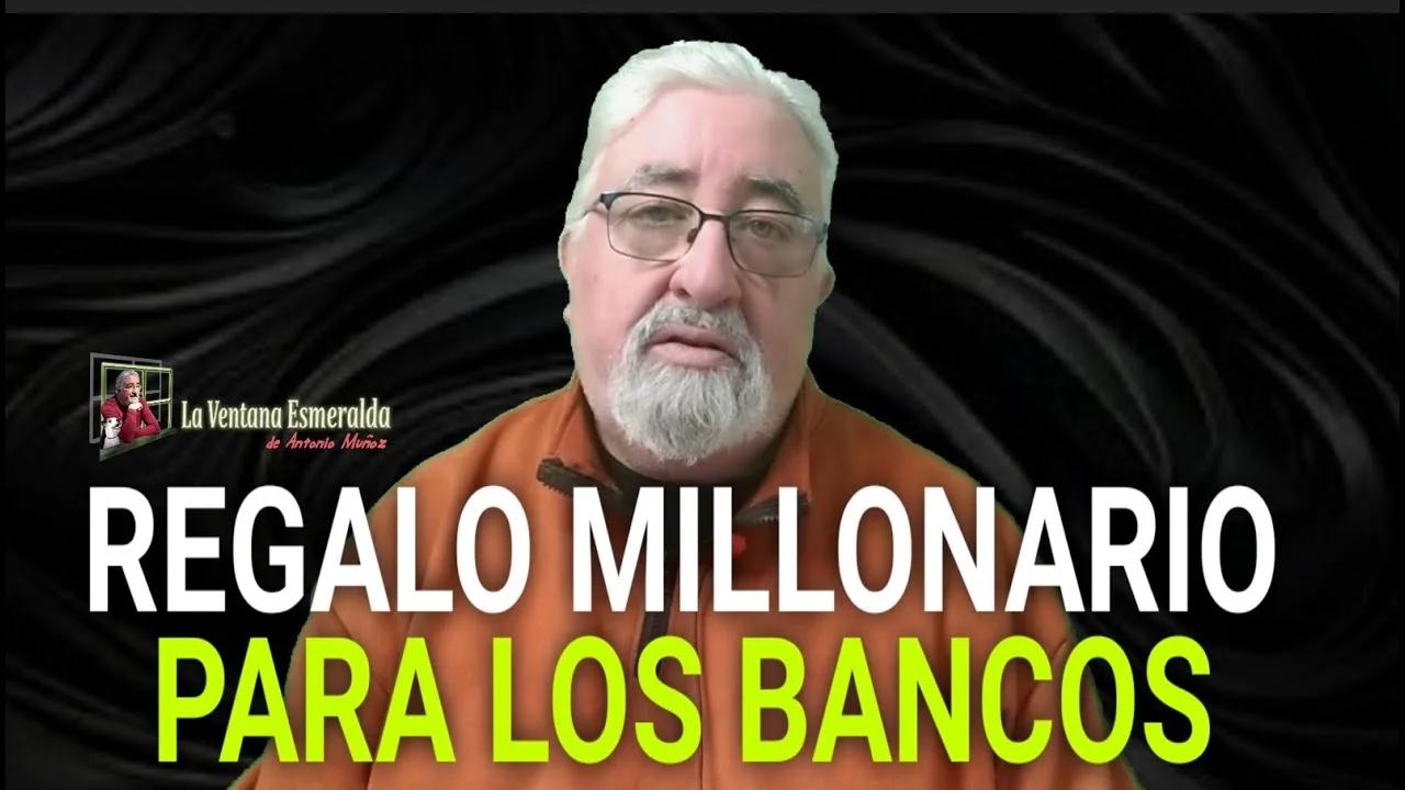 Regalo millonario para los bancos