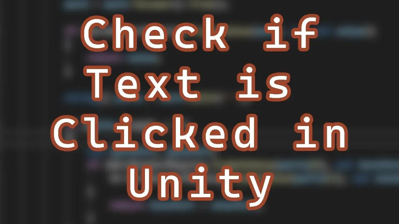 How to Check if You Clicked on a Certain Part of Text in Unity