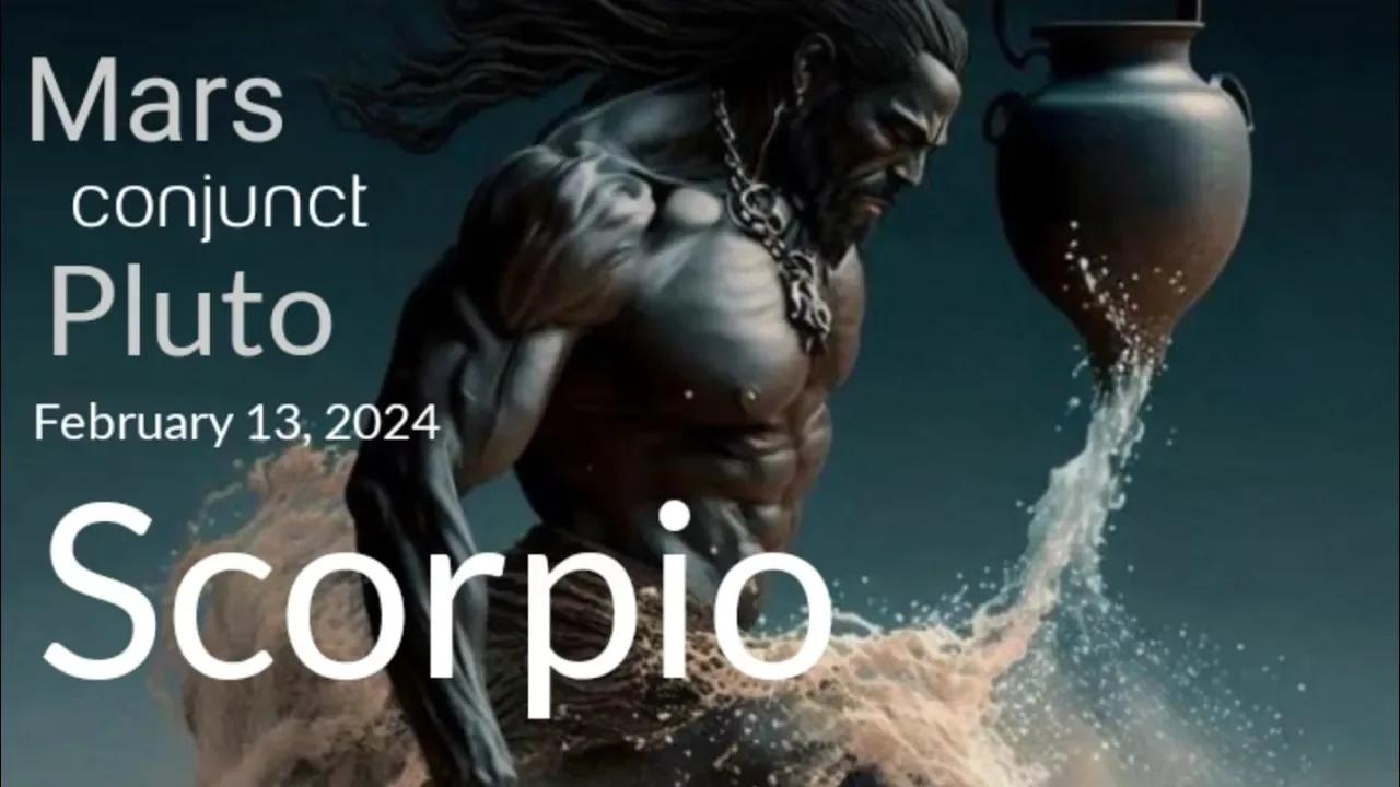 Scorpio ♏️ Mars conjunct Pluto in Aquarius February 13 2024