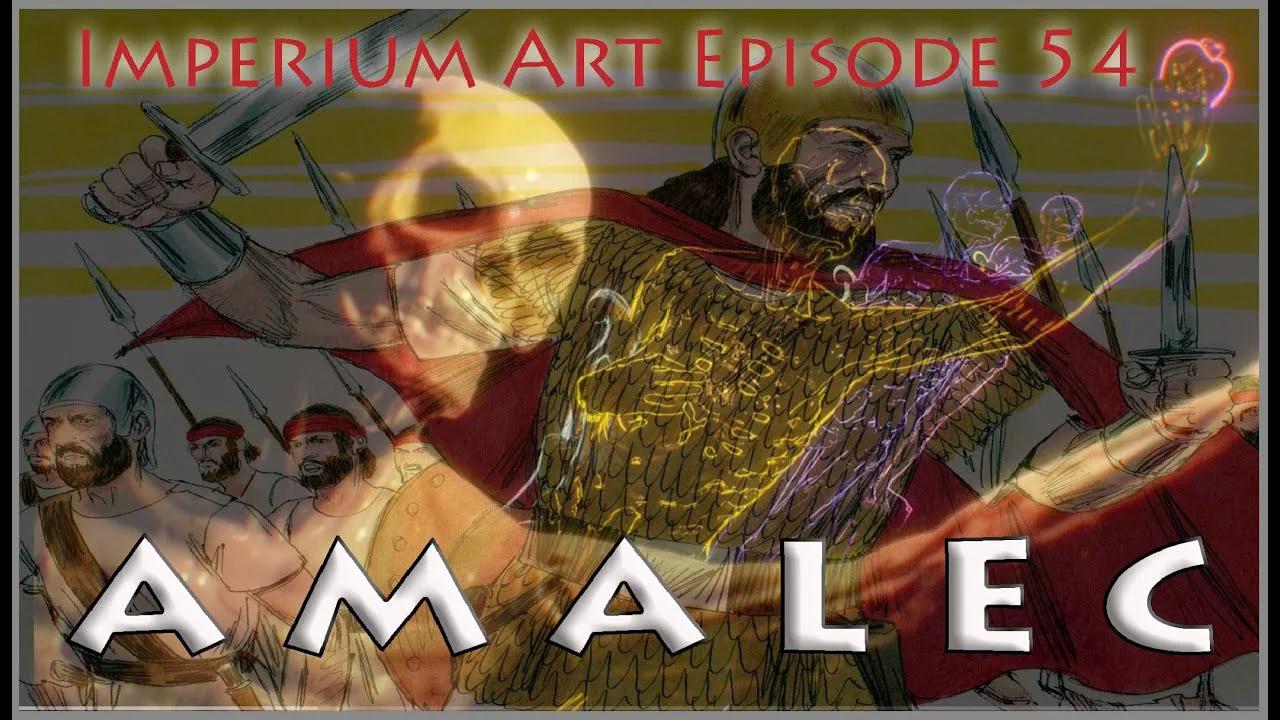 Imperium Art Episode 54 - The Music of Amalec