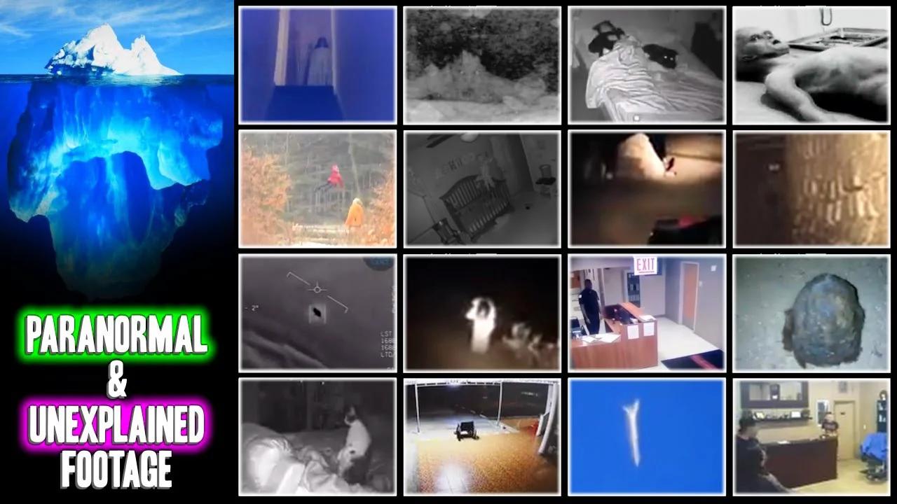 Paranormal & Unexplained Footage Iceberg [FULL]