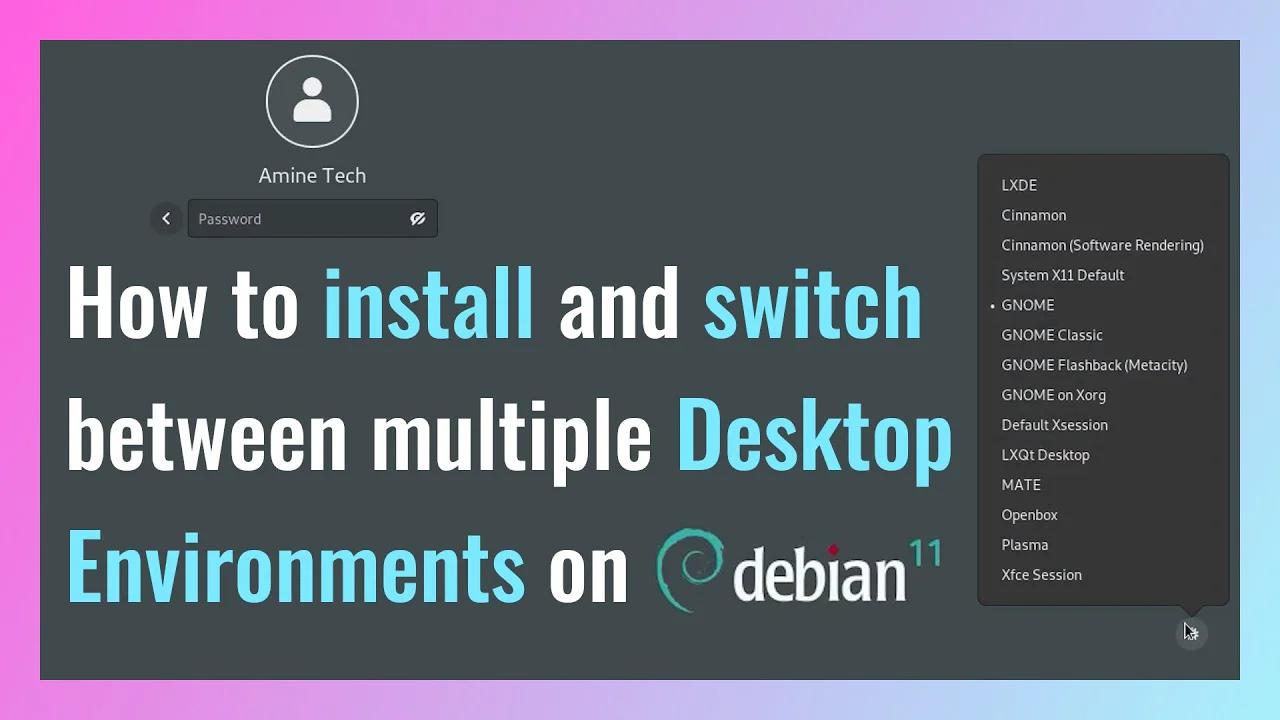 How to install and switch between multiple Desktop Environments on Debian 11 Bullseye