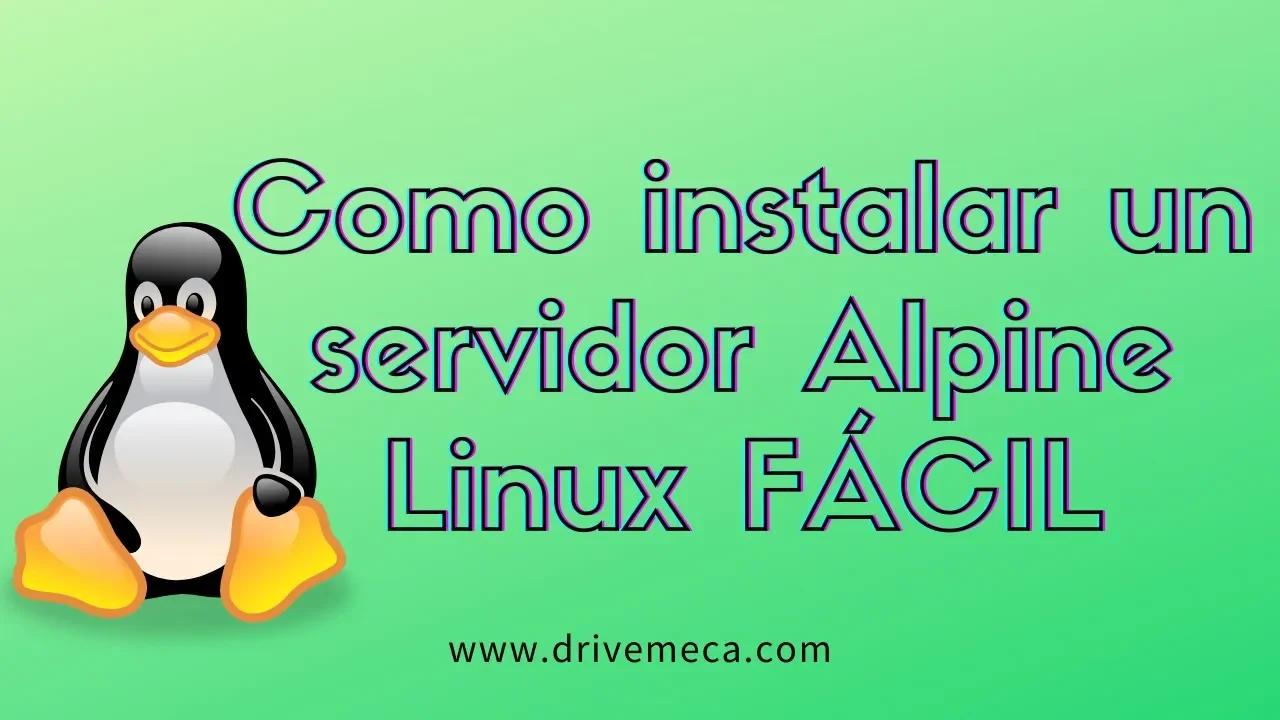 Como instalar un servidor Alpine Linux FÁCIL