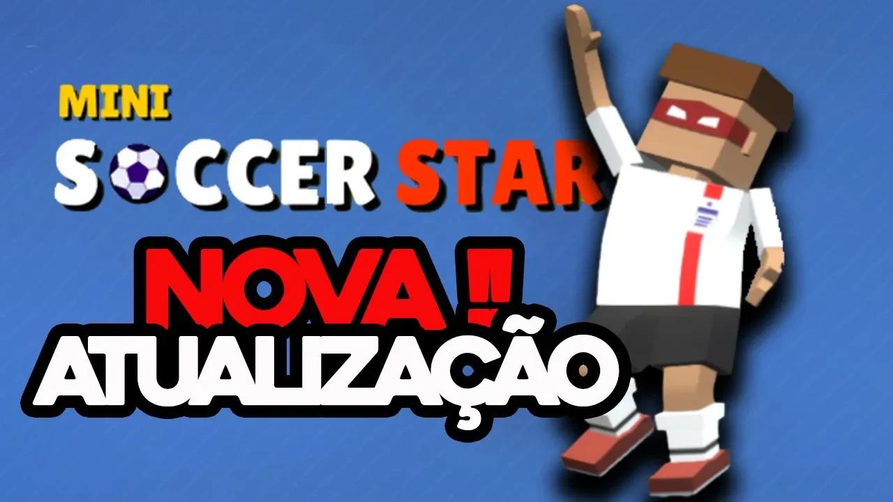 NOVA ATUALIZAÇÃO ! MINI SOCCER STAR