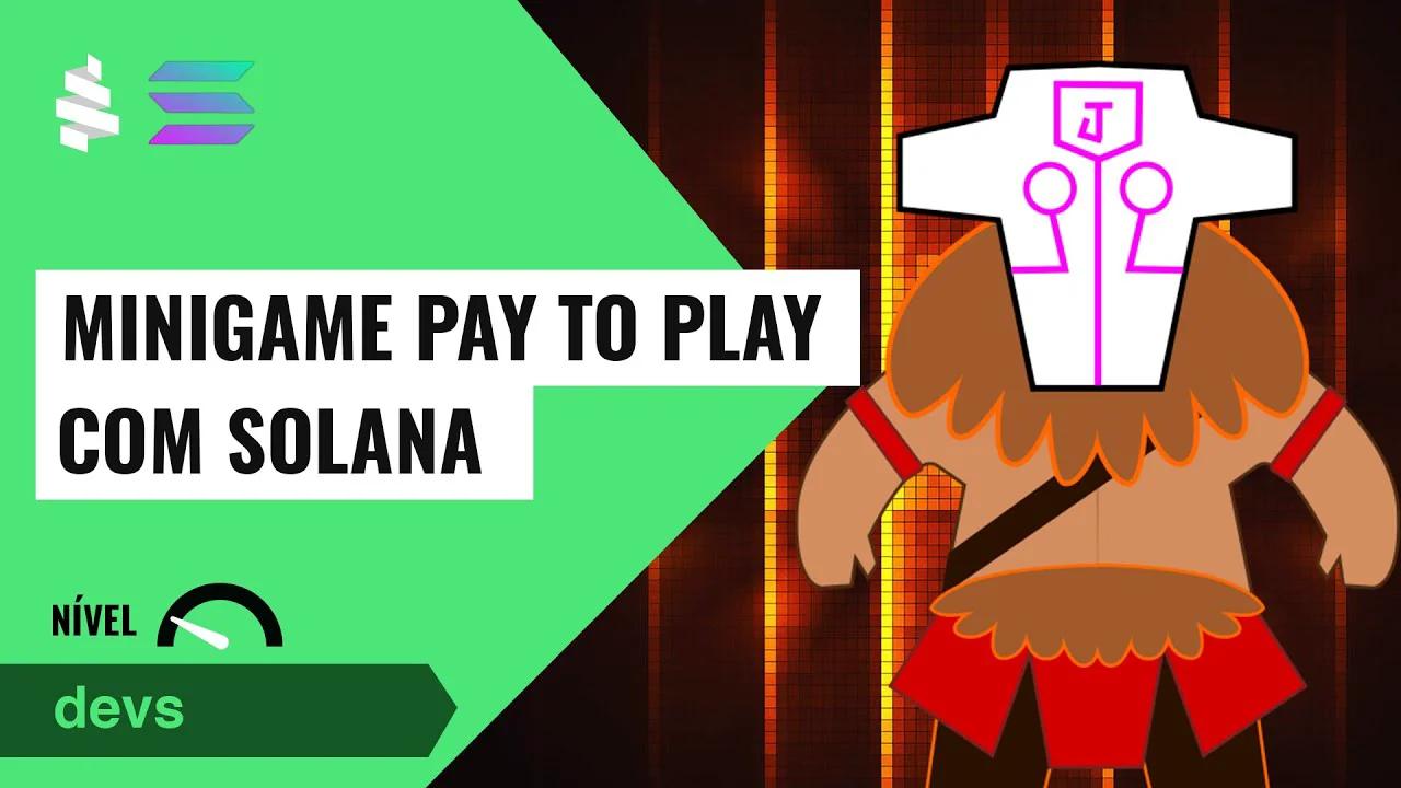 Minigame Pay to Play com Solana