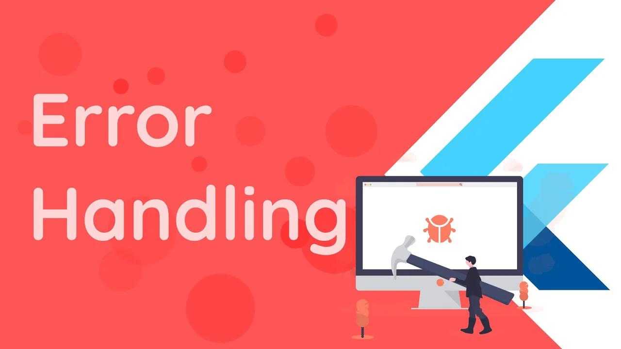 Flutter - Error Handling - Catching, Reporting, Notifying Users