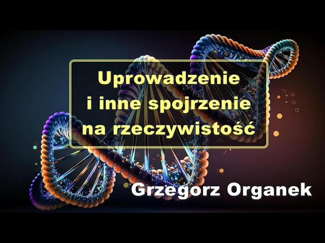 Uprowadzenie i inne spojrzenie na rzeczywistość - Grzegorz Organek
