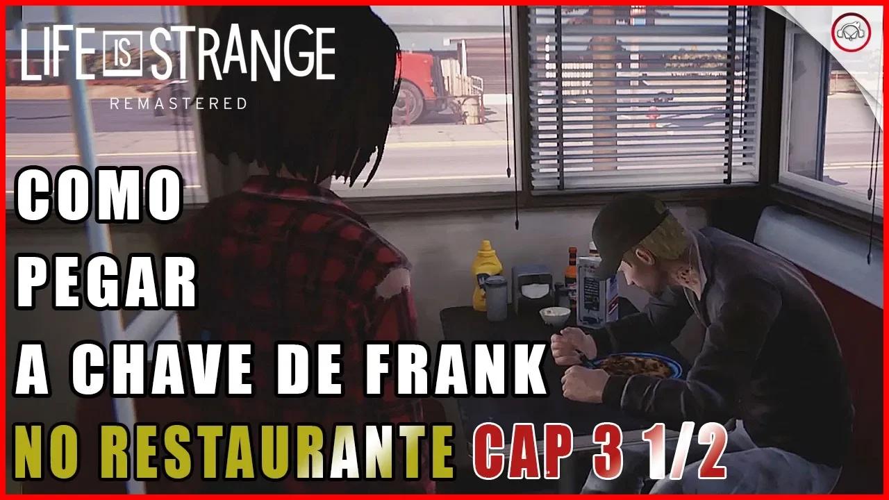 Life Is Strange Remastered, Como pegar a chave do Frank no Ep 3 1/2 ...