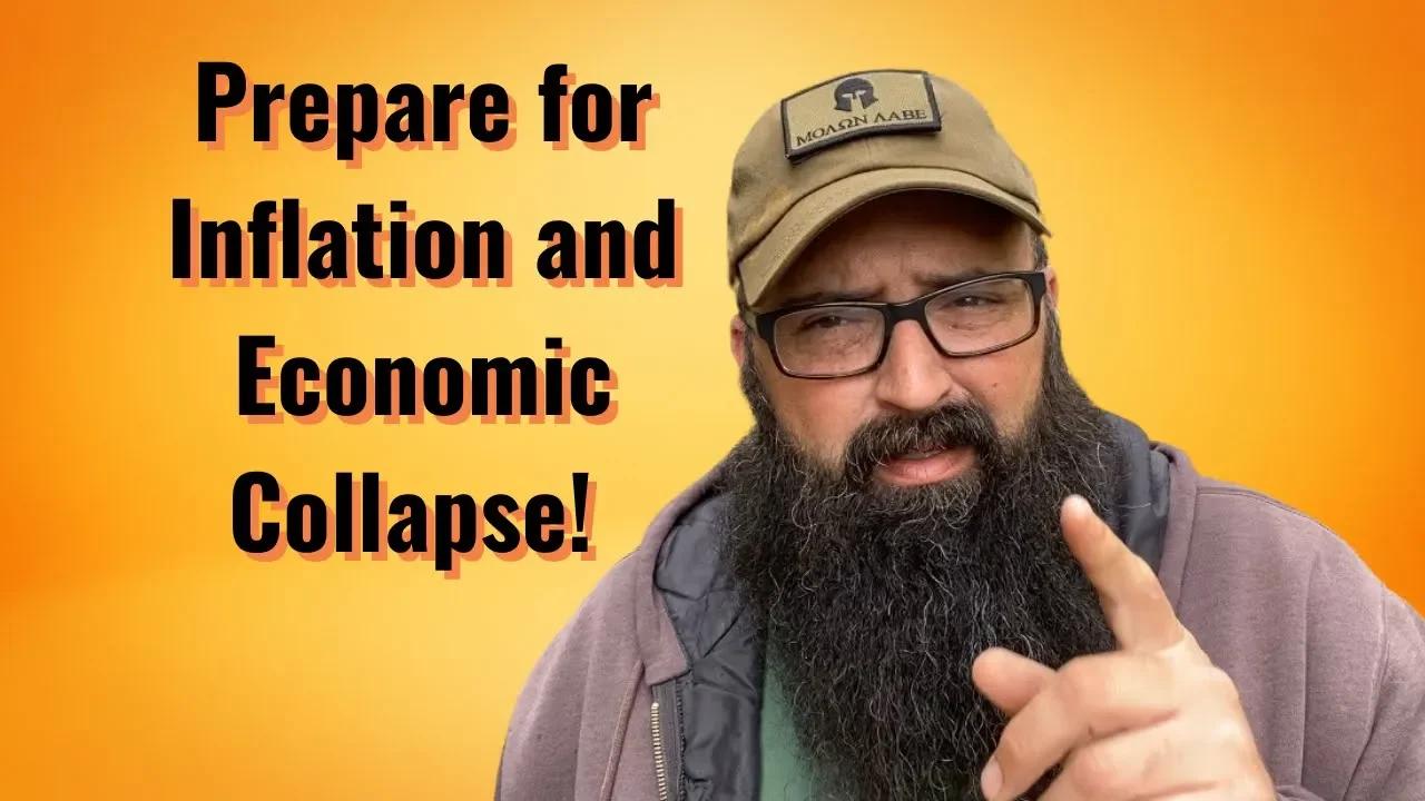 Prepare for Inflation and Economic Collapse!