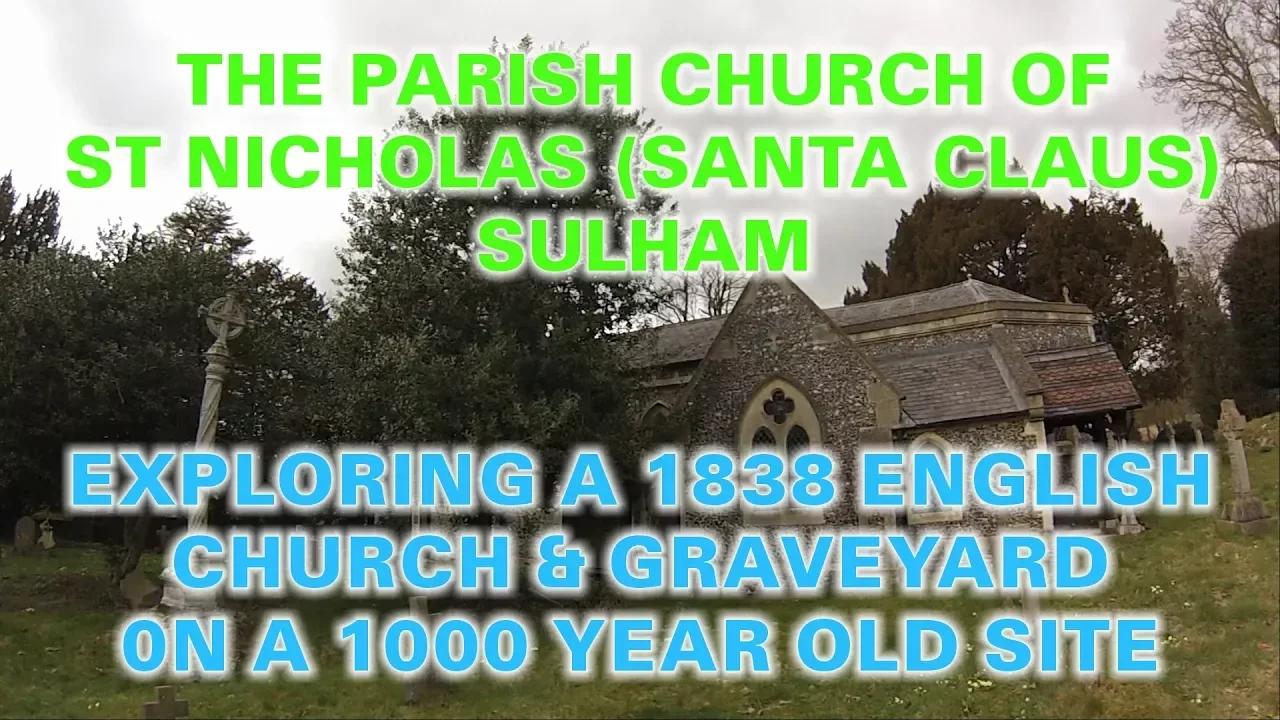 Exploring Very Old English Church & Graveyard Saint Nicholas Sulham