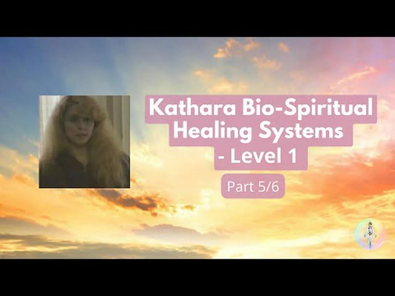 5 - Kathara Bio Spiritual Healing System Level 1