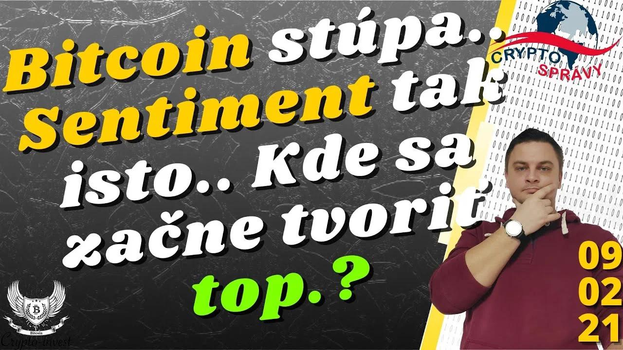 Bitcoin stúpa.. Kde sa začne tvoriť top