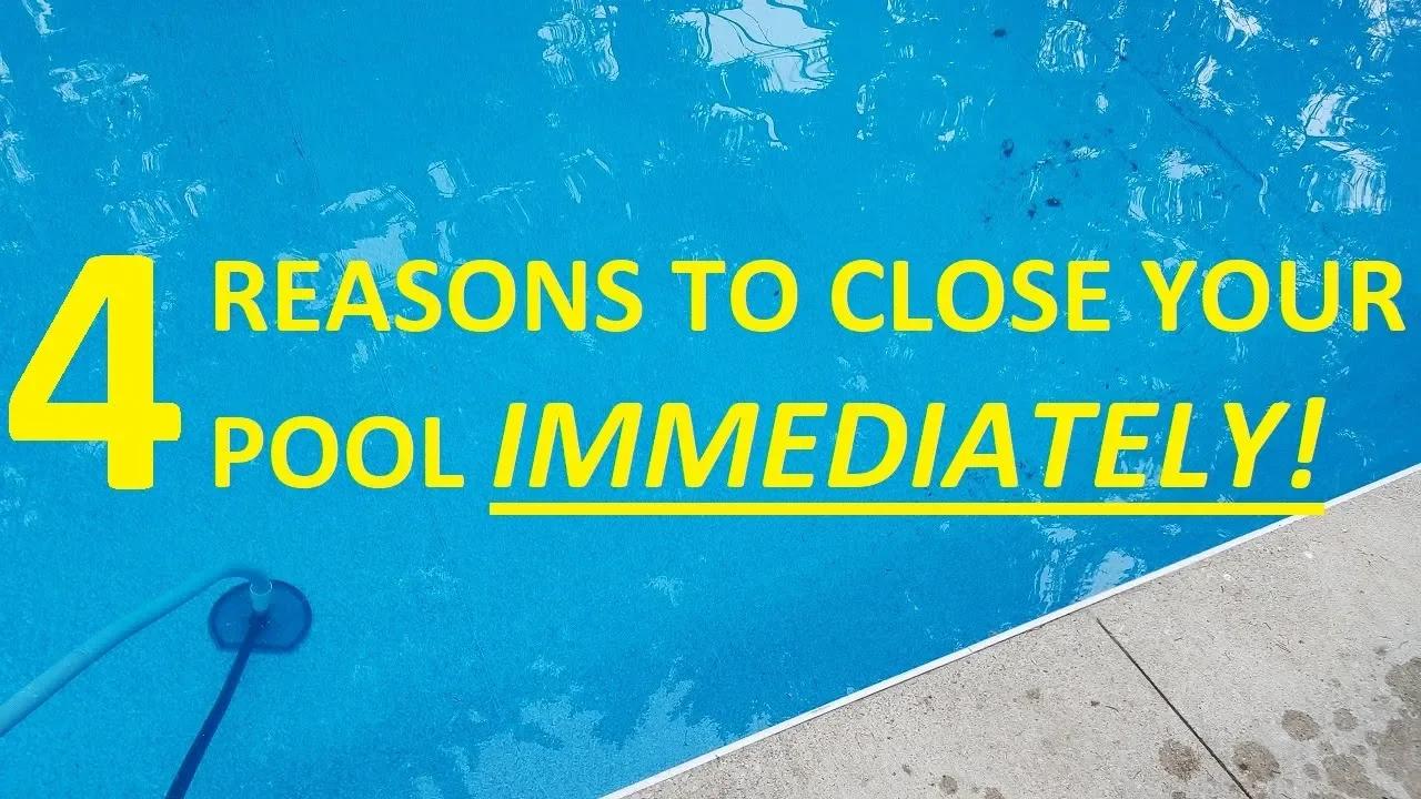 4 Things That Close A Pool Immediately!