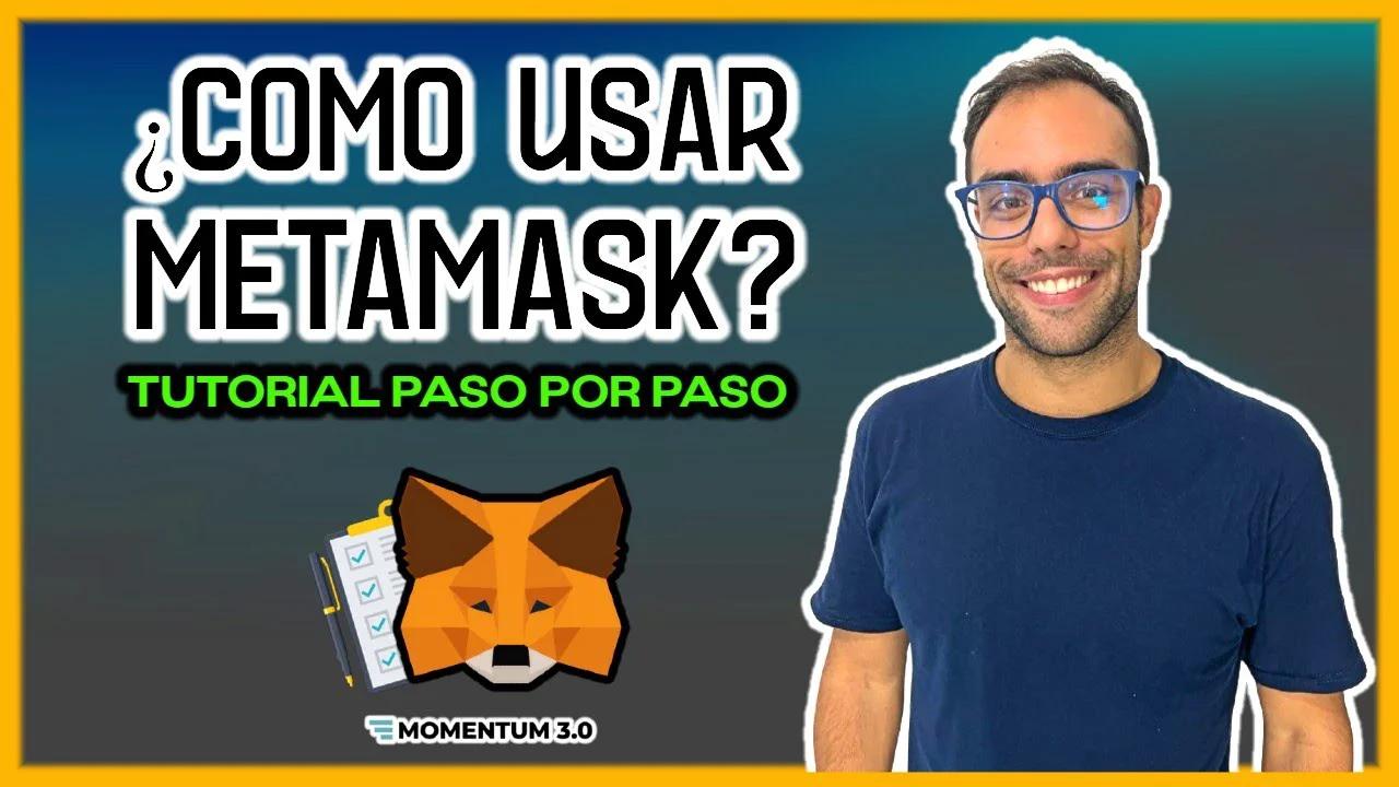 ¿Cómo Usar Metamask? Tutorial Paso por Paso