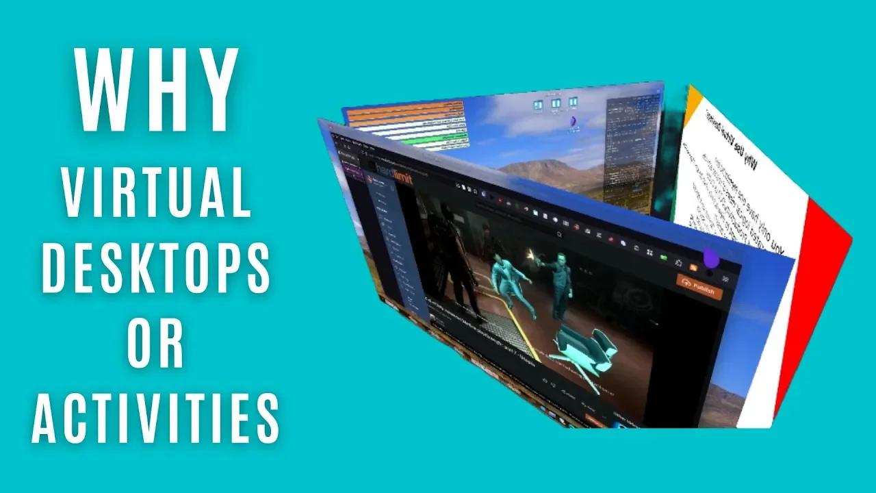 Why Virtual Desktops and How they Compare to Virtual Activities