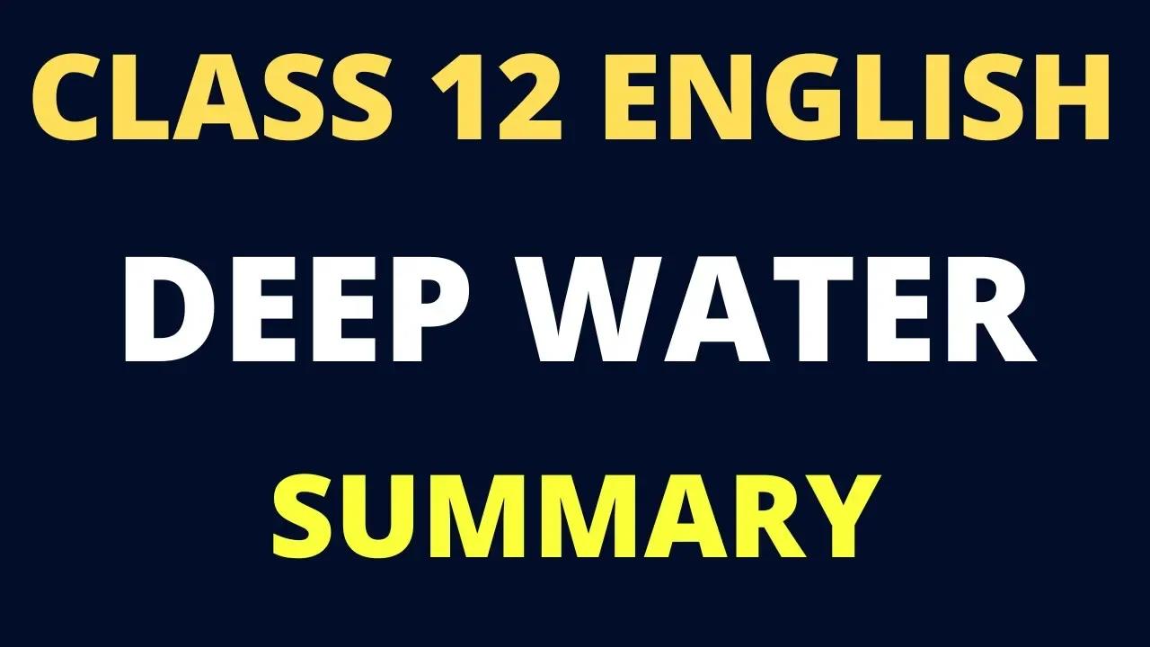 Deep Water Class 12 | Deep Water Class 12 in English Summary | Class 12 ...