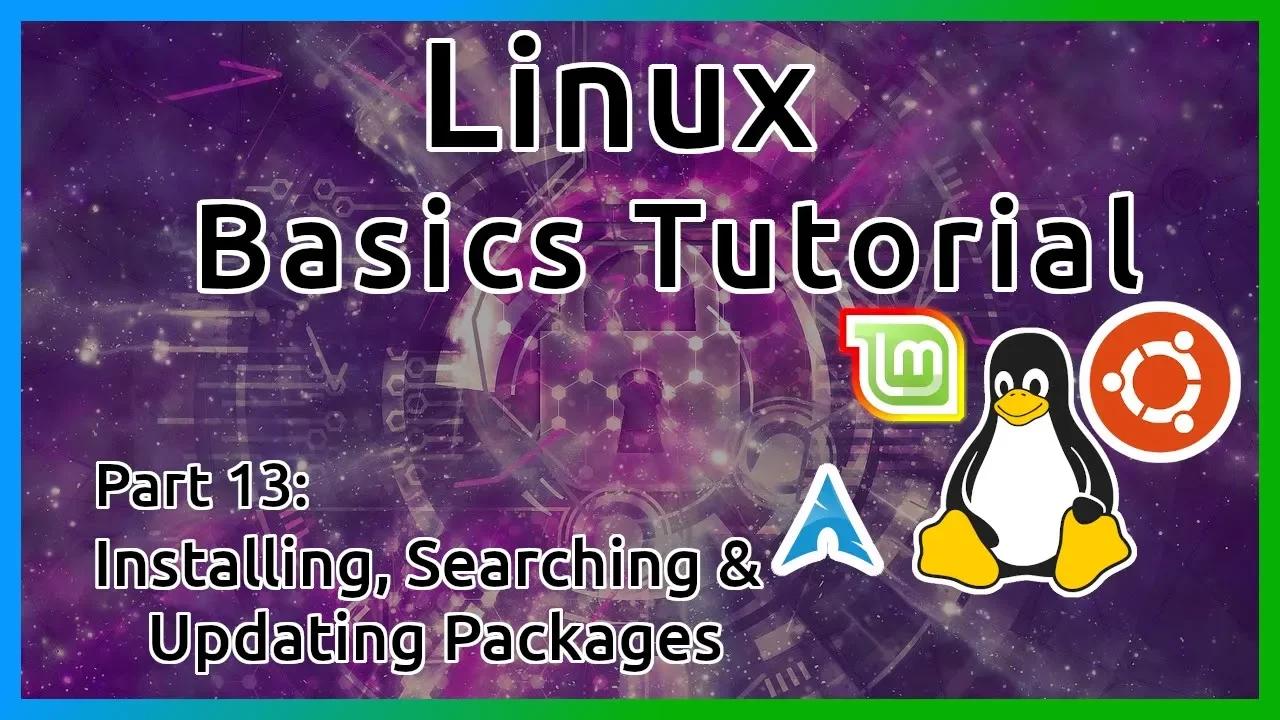 Installing, Updating and Removing packages with Pacman, AUR and Apt - Linux Tutorial (Part 13)