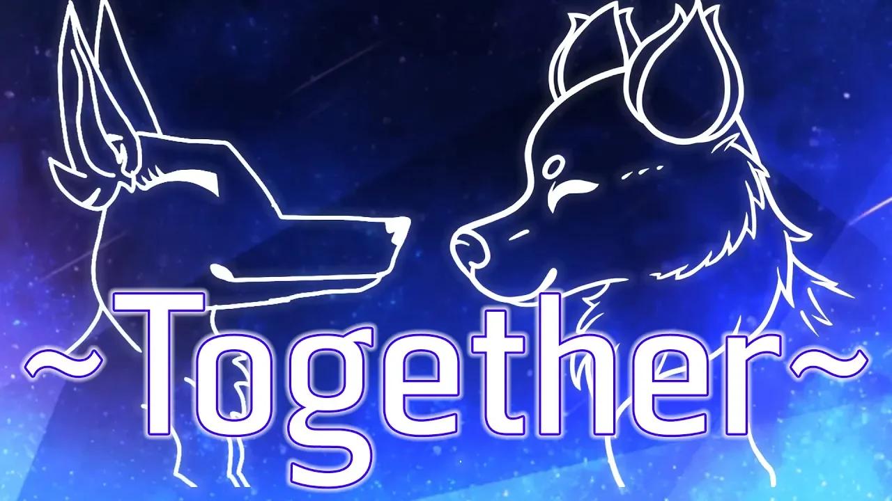 Together - Animation Meme Collab