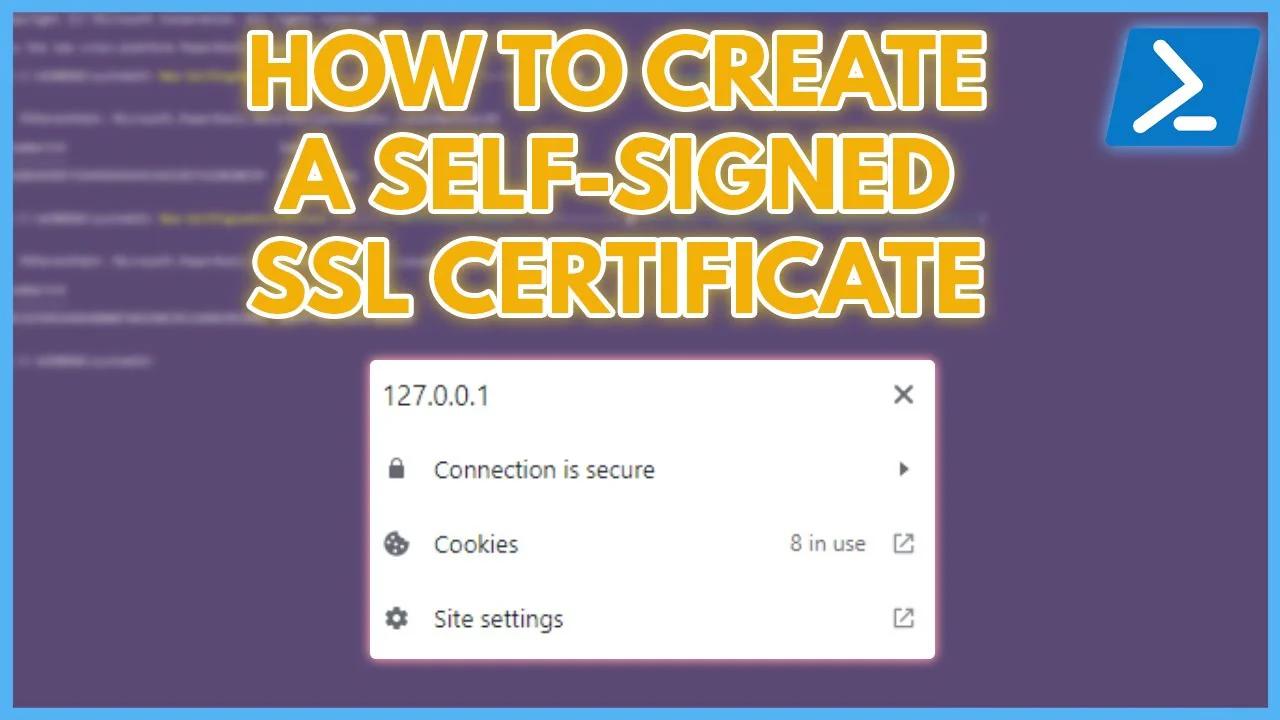 How To Create A Self Signed SSL Certificate in PowerShell