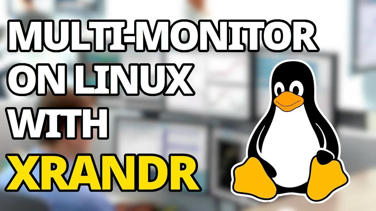 How To Use Multiple Monitors On Linux With Xrandr