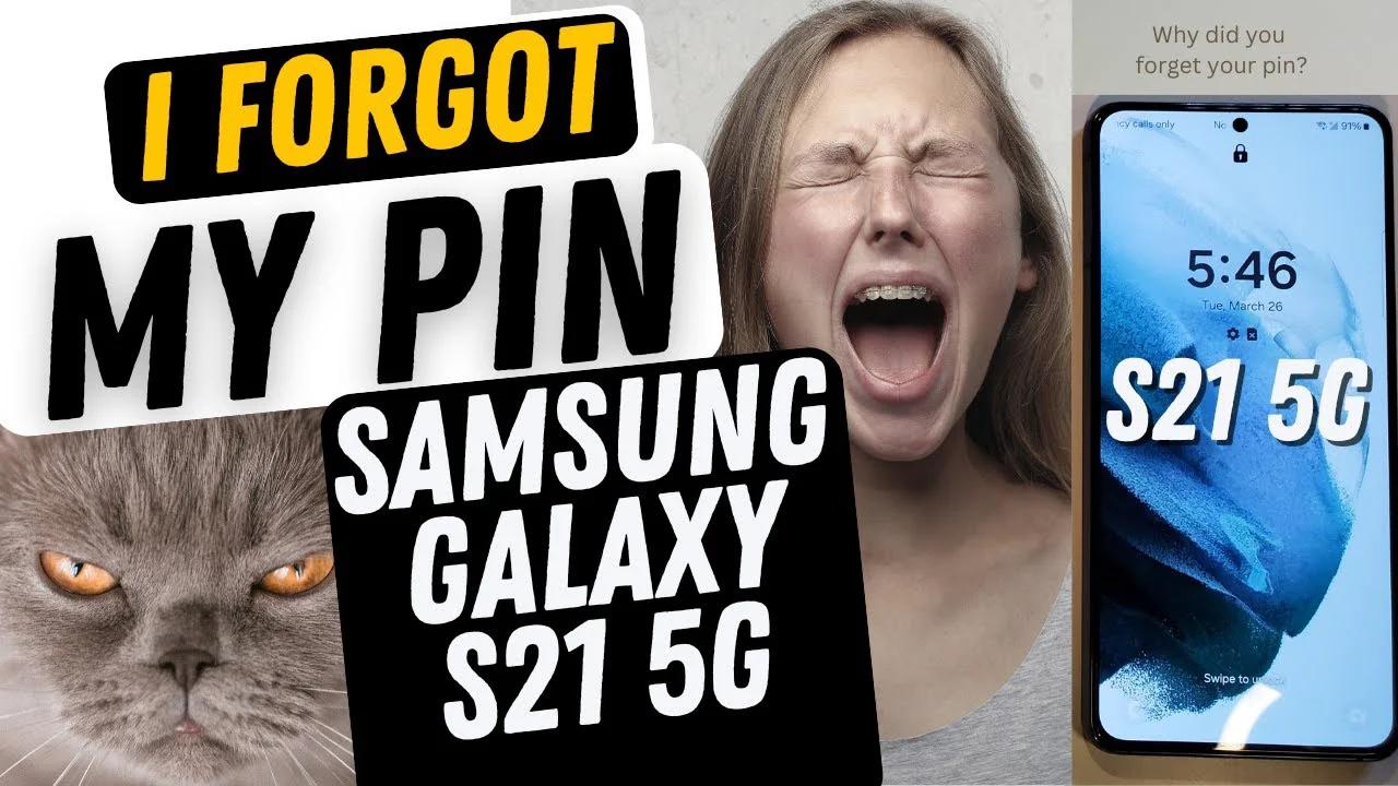 I Forgot my Pin Samsung Galaxy S21 5G - I Forgot my Pin Pattern or Password