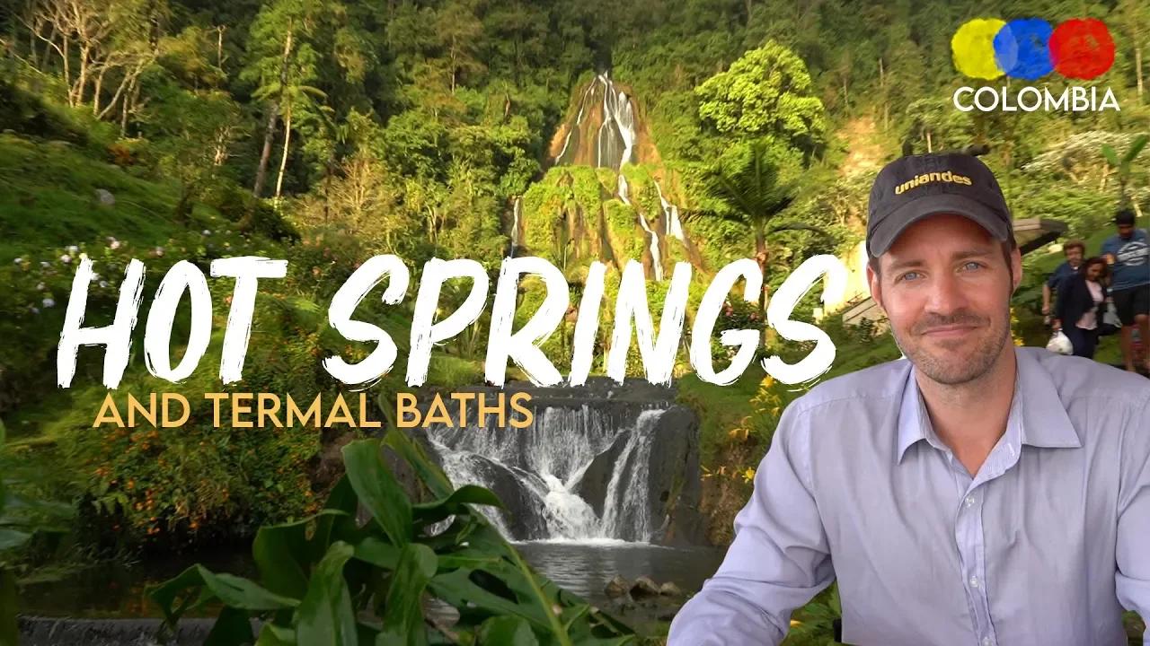 The Most Relaxing Hot Springs in Colombia – Colombian Travel Guide