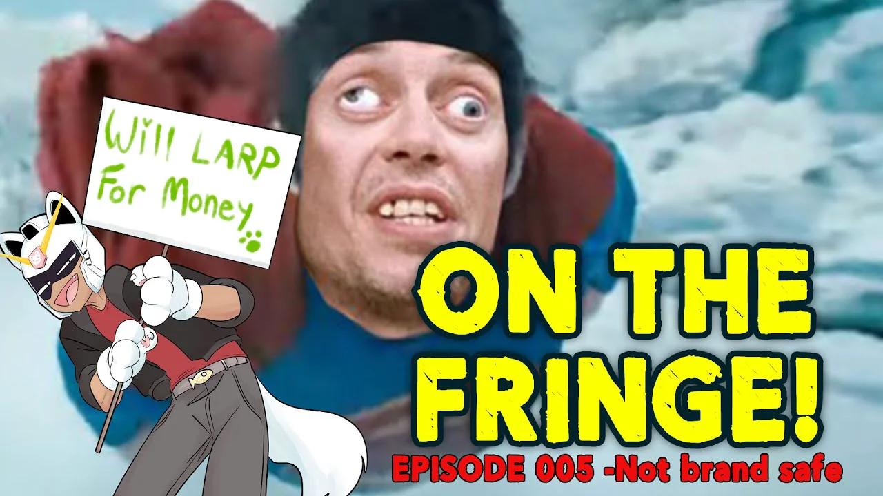 ON The FRINGE 006│ Not Brand Safe