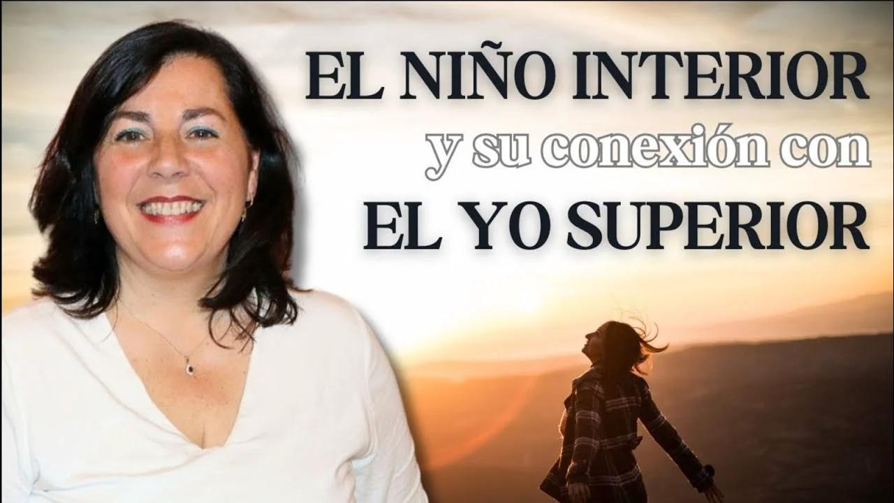 Sana tu Niño Interior y conecta con tu Yo Superior | Ana María Gutiérrez