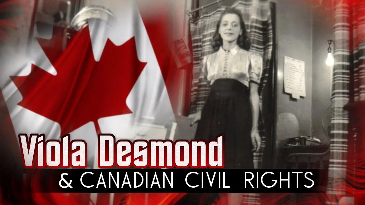 Viola Desmond & The Fight For Civil Rights For Black Canadians