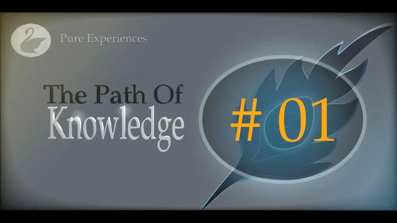 01 : The Path of Knowledge : Existence, Experience, Experiencer ...